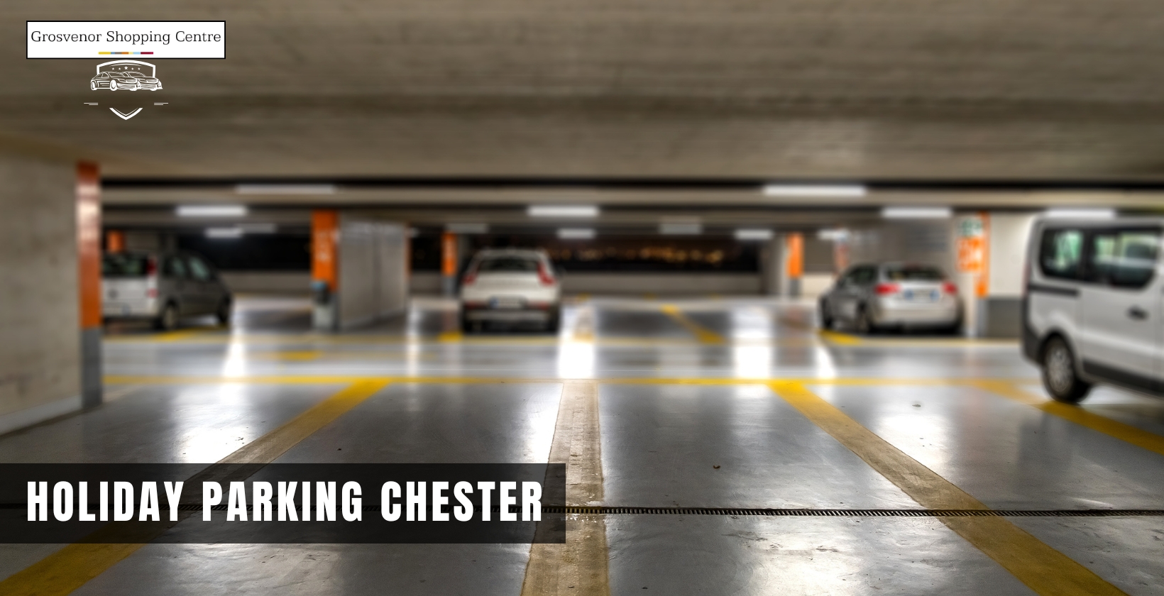 Holiday Parking Chester - Affordable Car Parking Near Grosvenor ...