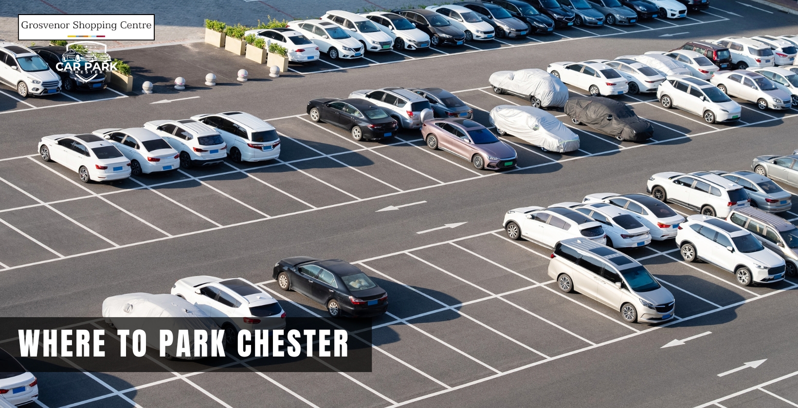 Where to Park in Chester - Affordable Car Parking Near Grosvenor ...
