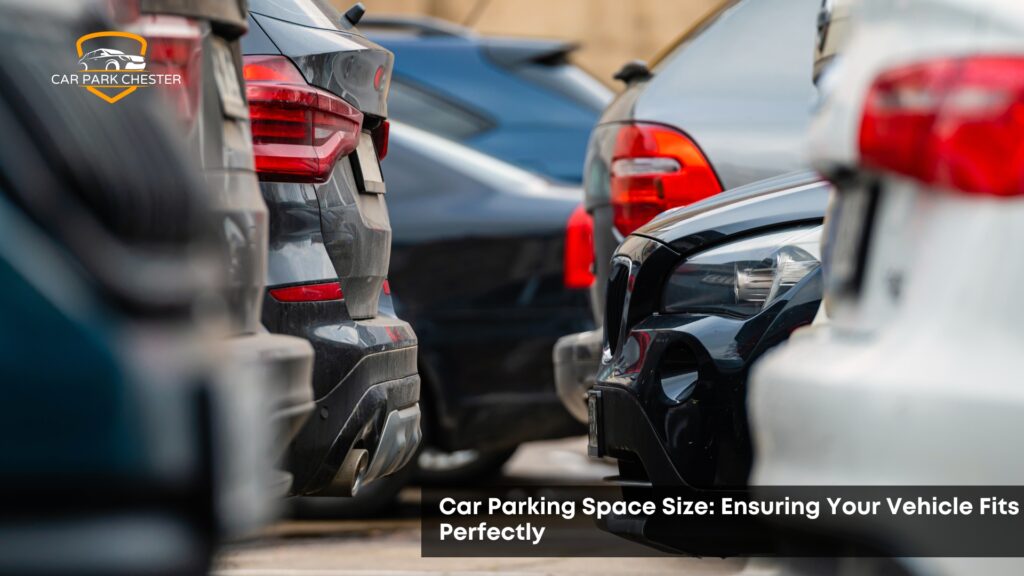 Car Parking Space Size Guide | Car Park Chester – Call 01244 722 649