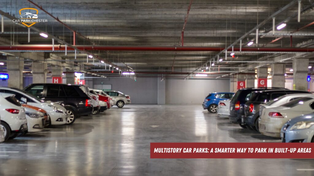 Multistory Car Parks in Chester | Car Park Chester | Call 01244 123456